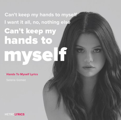 Hands To Myself - Selena Gomez 팝송 가사 해석 : 네이버 블로그