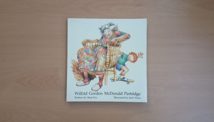 Wilfrid Gordon McDonald Partridge (written by Mem Fox/illustrated by ...