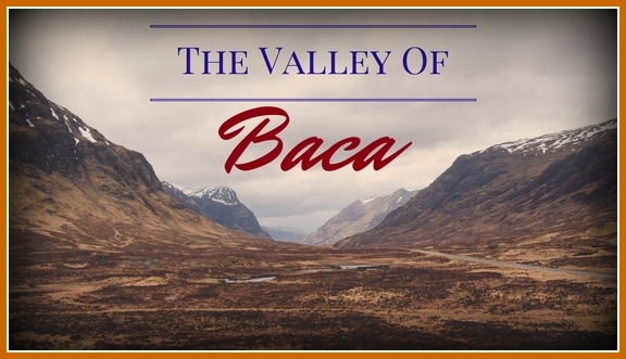 바카 골짜기를 지날 때 -The Dry Baka Valley : 네이버 블로그