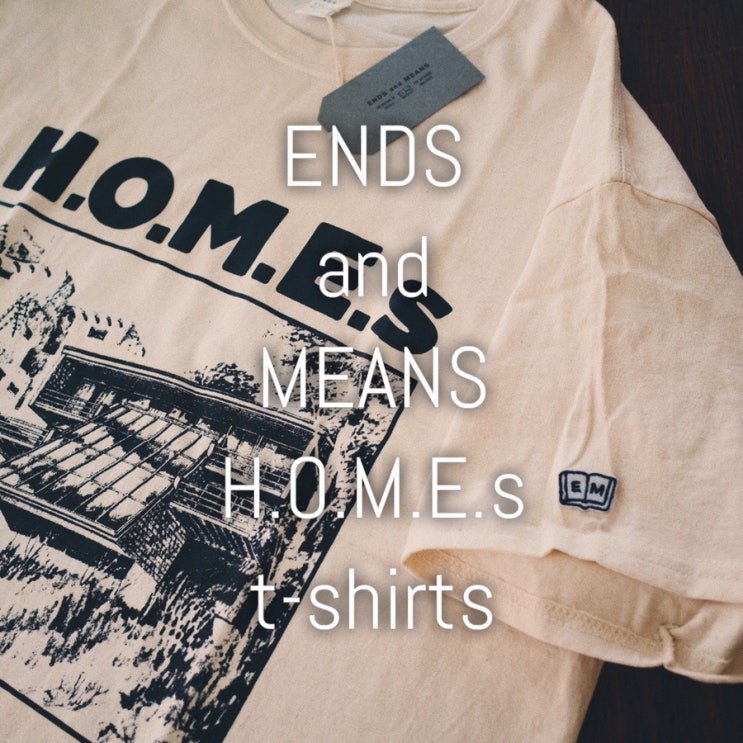 [ENDSandMEANS]H.O.M.E.s t-shirts : 네이버 블로그