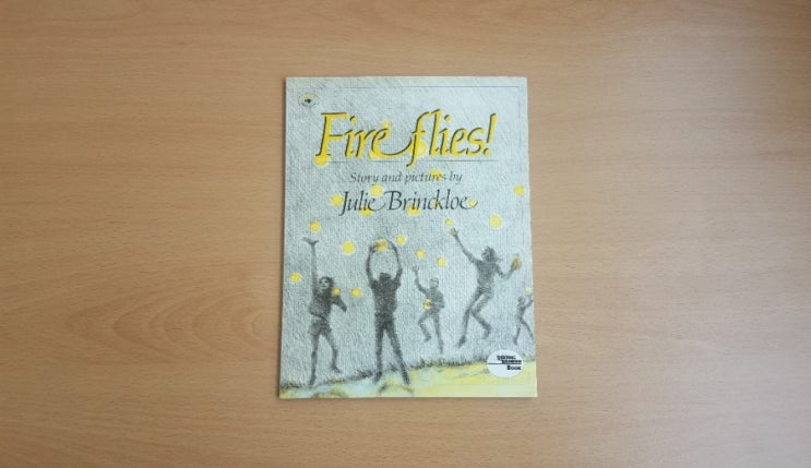 어린 시절이 그리워지는 반딧불 이야기, Fireflies! (by Julie Brinckloe) : 네이버 블로그