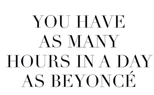 You have as many hours a day as beyonce... 비욘세처럼 : 네이버 블로그