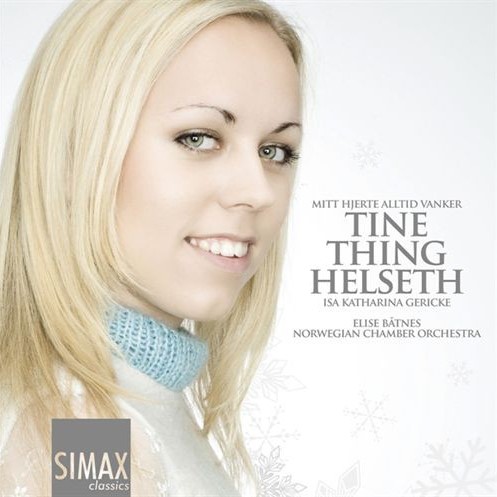 Tine Thing Helseth ‎– Mitt Hjerte Alltid Vanker (2009 Simax Classics ...