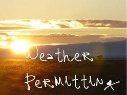 weather permitting 날씨가 좋으면 : 네이버 블로그