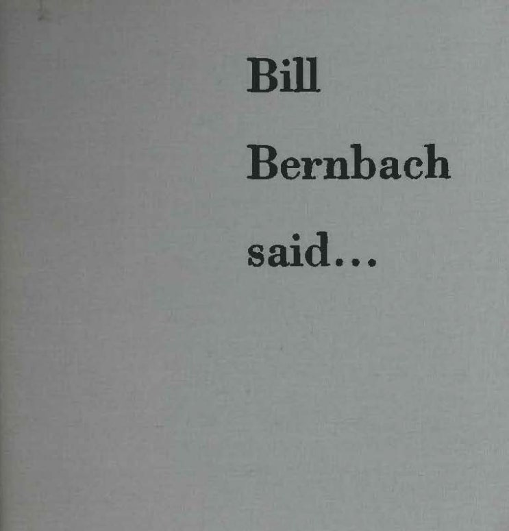 빌 번벅 어록_ Bill Bernbach said ... : 네이버 블로그