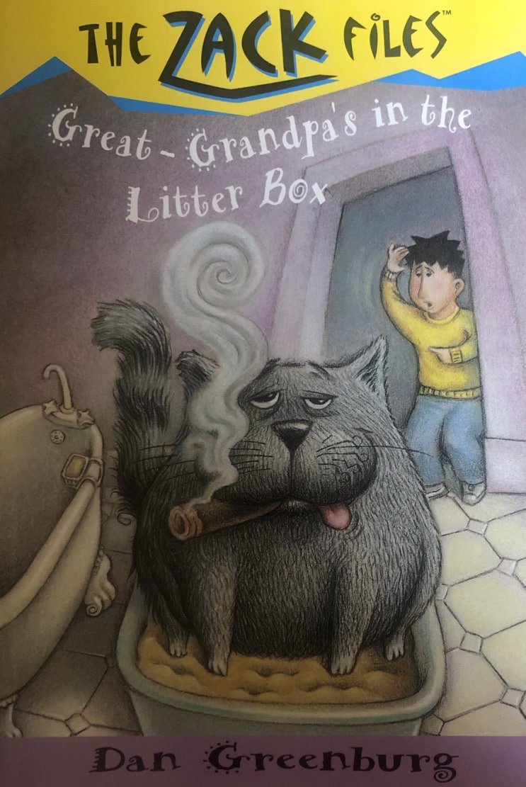 The Zack files [Great-Grandpa's in the Litter Box] : 네이버 블로그