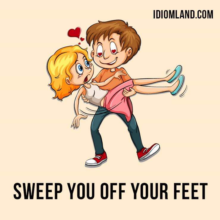 sweep someone off one's feet ~를 정신없이 (사랑에) 빠져들게 하다, (…의) 마음을 사로잡다 | 영어 ...