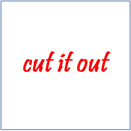 cut it out 의미, 예문 : 네이버 블로그