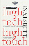High Tech, High Touch : Technology and Our Search for Meaning / John ...