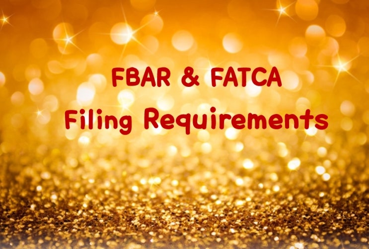 Taxpayers with Foreign Assets May Have FBAR and FATCA Filing ...
