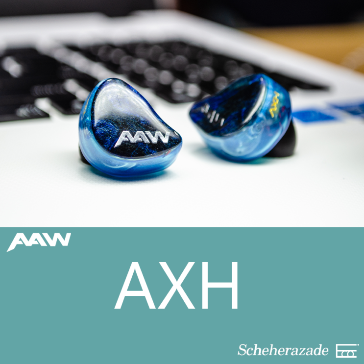 AAW AXH - 시원스러운 중고음과 확장감이 뛰어난 이어폰 : 네이버 블로그
