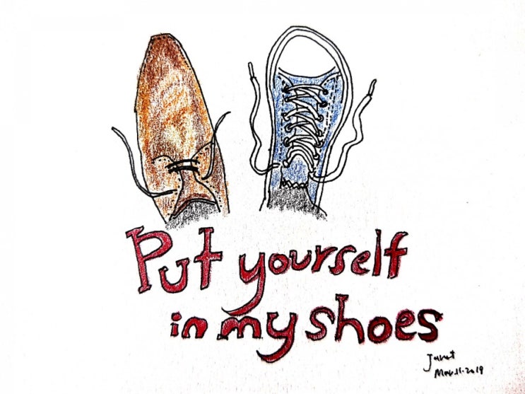 #101 입장 바꿔 생각해 봐, Put yourself in my shoes. : 네이버 블로그