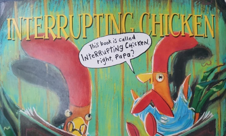 INTERRUPTING CHICKEN (우리말해석) : 네이버 블로그