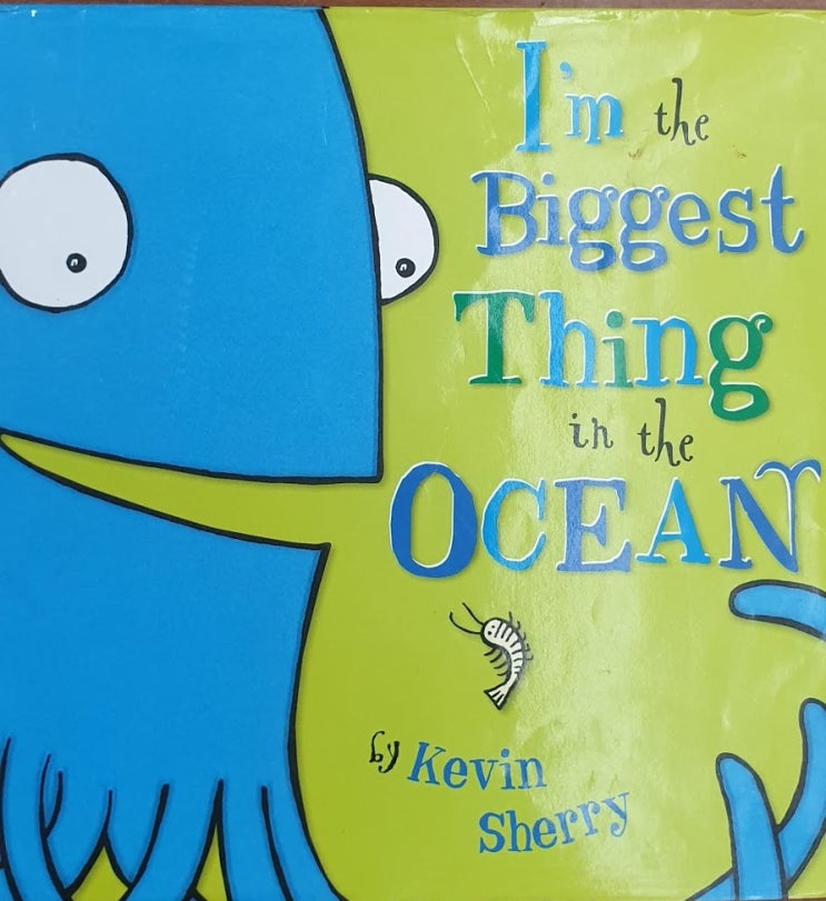 I'm the Biggest Thing in the Ocean : 네이버 블로그