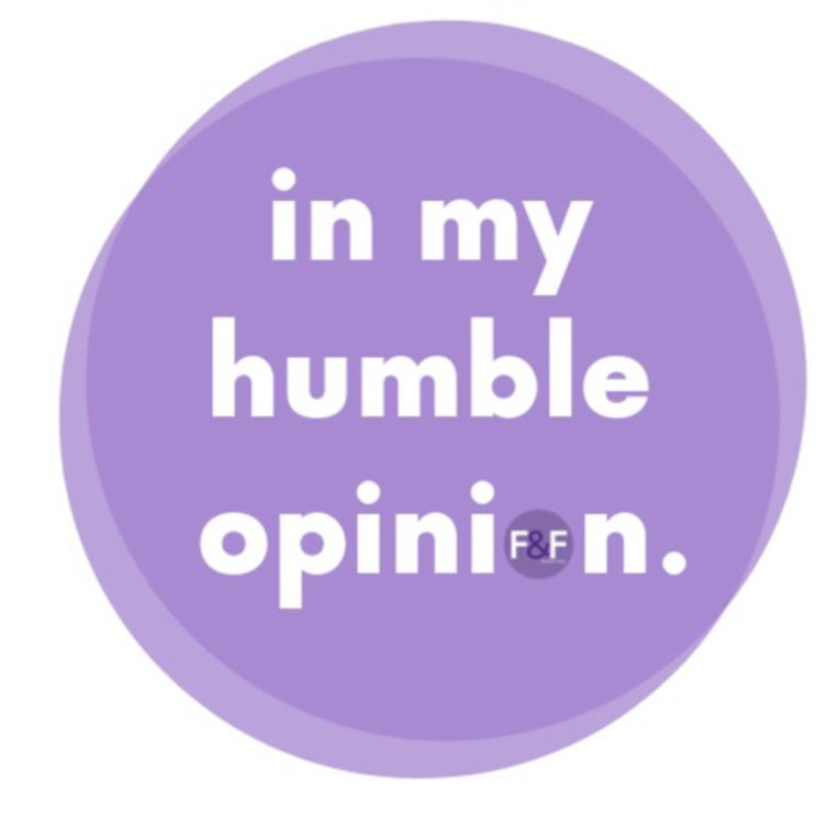 '감히 제 의견을 말씀드리자면' 뜻의 원어민식 영어표현! 'In my humble opinion'! : 네이버 블로그