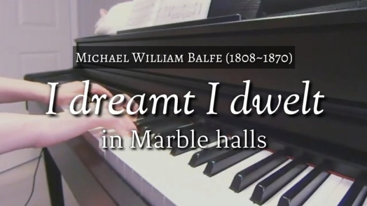 마블홀 : I dreamt I dwelt in Marbel Halls (나는 대리석 궁전에 사는 꿈을 꾸었네)ㅣ악보(sheet ...