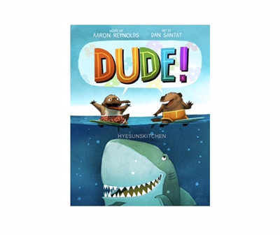 Dude! (By Aaron Reynolds) : 네이버 블로그