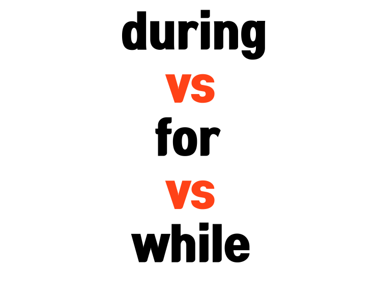 during vs for vs while '~동안에' - 확실한 비교와 쓰임 : 네이버 블로그
