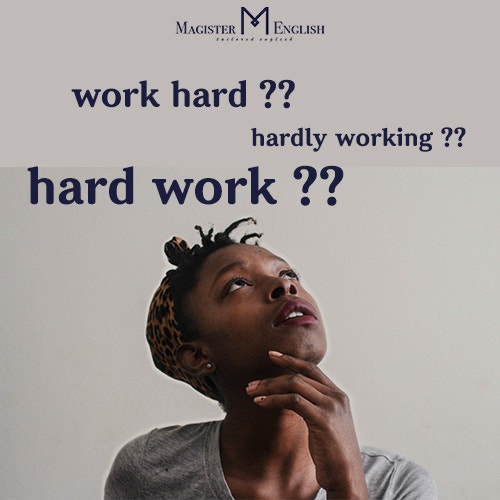 work hard, hardly working, hard work 차이 : 네이버 블로그