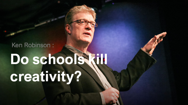 [TED 영어공부🇬🇧] Do schools kill creativity?ㅣKen Robinson 영국 교육학자 : 네이버 블로그