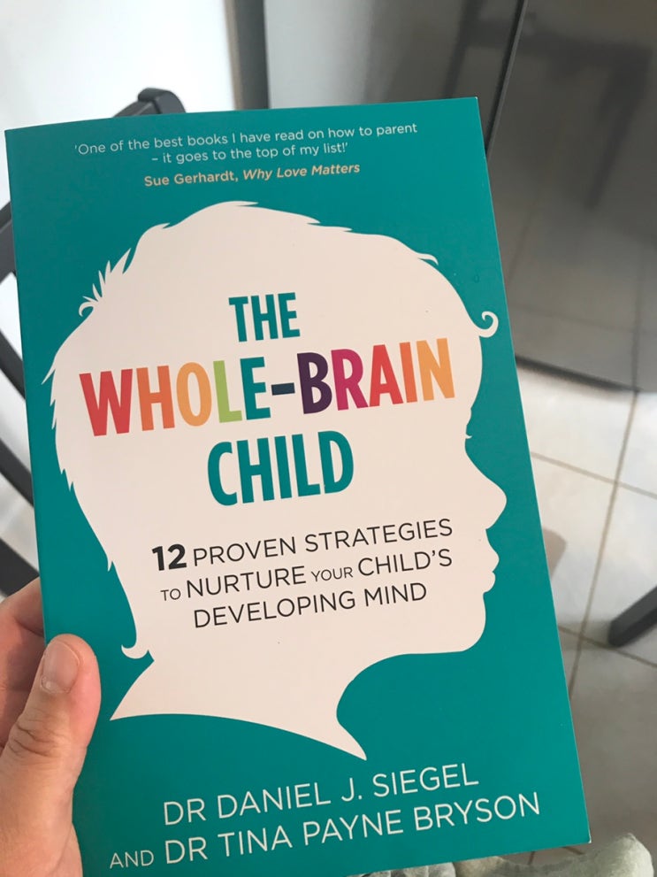 The Whole-Brain Child(by Daniel J. Siegel & Tina Payne Bryson) : 네이버 블로그