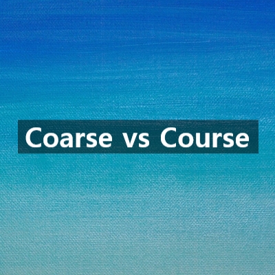 542. 헷갈리는 영어 표현 - Coarse vs Course : 네이버 블로그