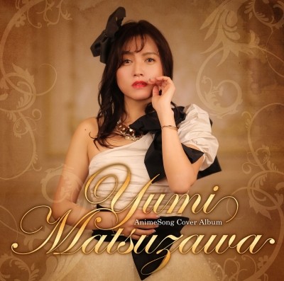 Matsuzawa Yumi [Yumi Matsuzawa AnimeSong Cover Album] : 네이버 블로그