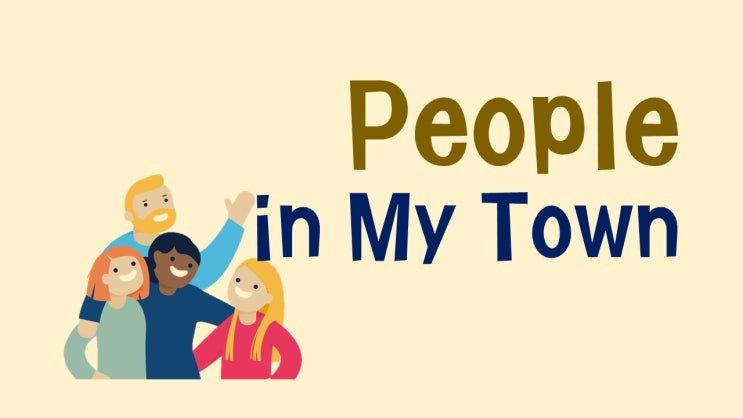 People in My Town (직업을 배울때 좋은 노래) : 네이버 블로그