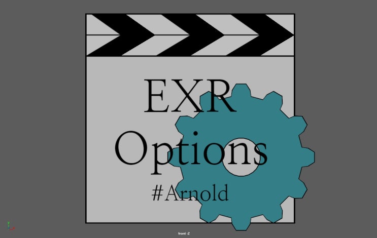 [Arnold] Maya Output File EXR Settings Options 아놀드 마야 출력 파일 EXR 설정 옵션 ...