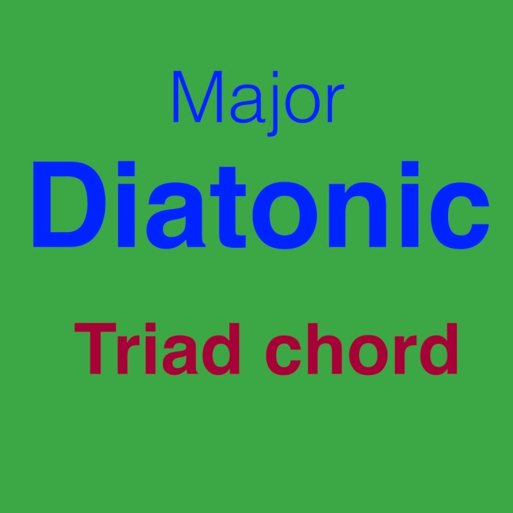 코드진행의 시작! Diatonic Triad(3화음) chord. (Major key) : 네이버 블로그