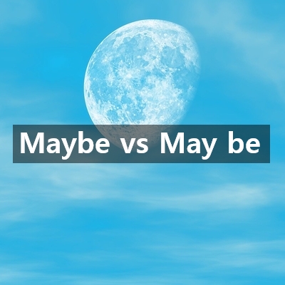 564. 헷갈리는 영어 표현 - Maybe vs May be : 네이버 블로그