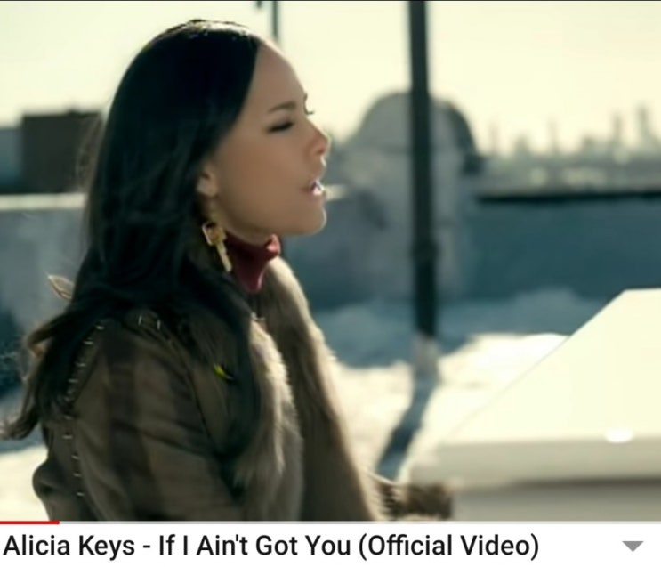 If I ain't got you 가사 해석/듣기 Alicia Keys : 네이버 블로그