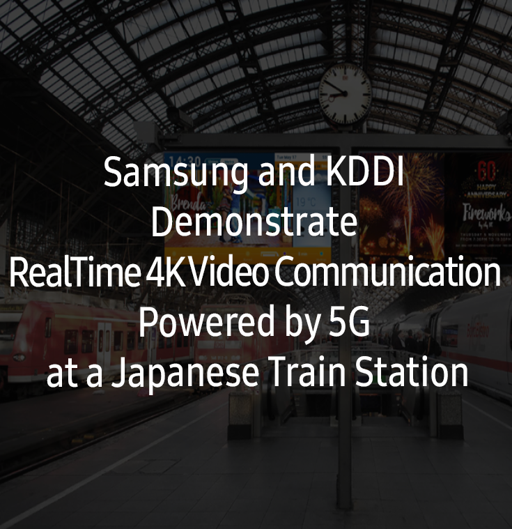 Samsung and KDDI Demonstrate Real Time 4K Video Communication Powered by 5G... : 네이버 블로그