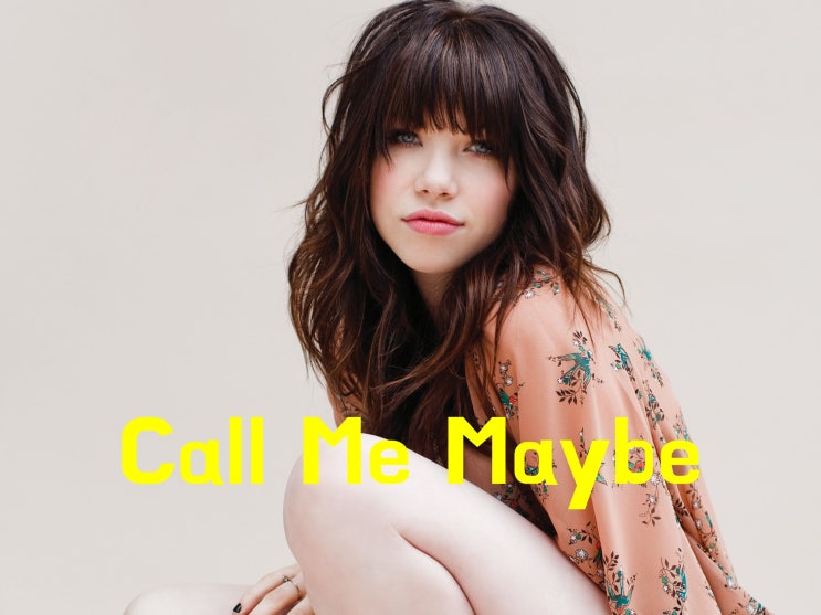 Call Me Maybe-Carly Rae Jepsen : 네이버 블로그