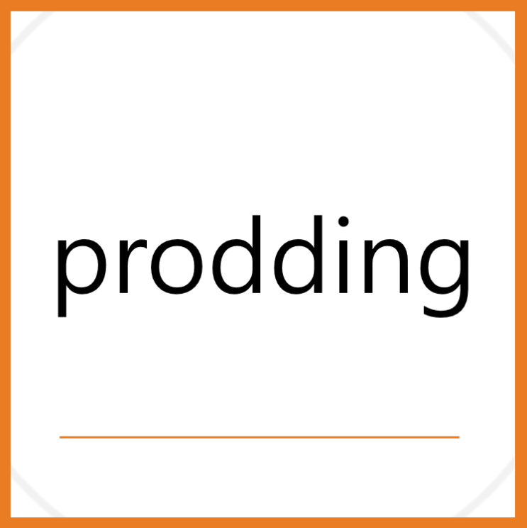 9.4 오늘의영어 - 영어단어 "prodding"는 한국어로 무슨 뜻일까요? : 네이버 블로그