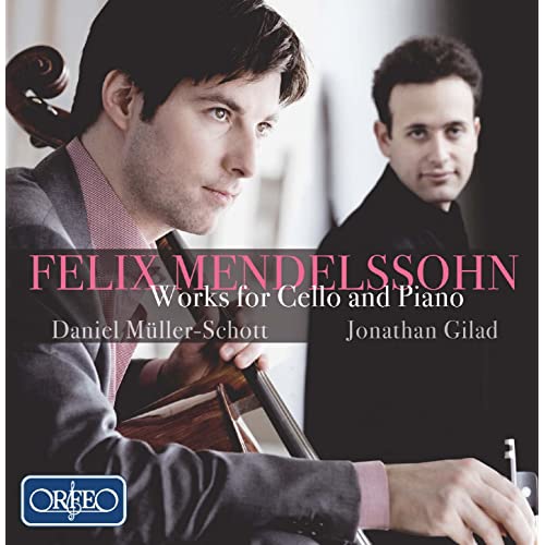 멘델스존 첼로 소나타 1번 Op.45, 2번 Op.58 : Daniel Müller-Schott · Jonathan Gilad ...