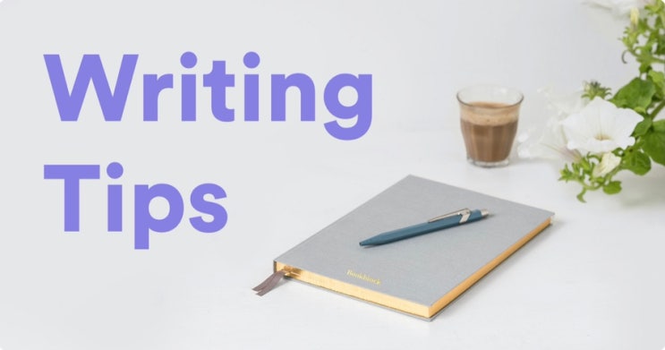 30 Writing Tips to make writing easier! : 네이버 블로그