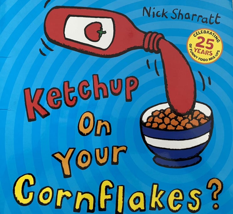 우리집 책장 속 유아 영어책(유아 영어원서)3/ Ketchup On Your Cornflakes? by Nick Sharratt ...