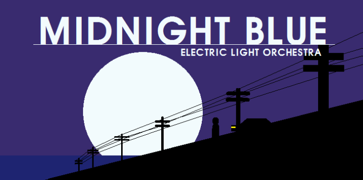 Midnight Blue - Electric Light Orchestra [가사/해석] : 네이버 블로그