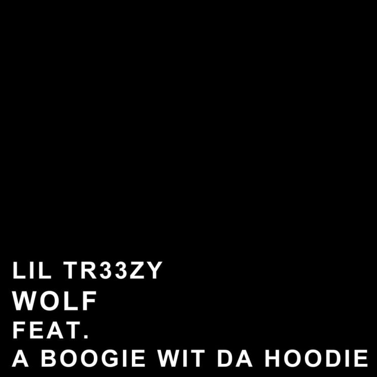 Lil Tr33zy & A Boogie Wit Da Hoodie - Wolf [가사/해석/듣기/리뷰] : 네이버 블로그