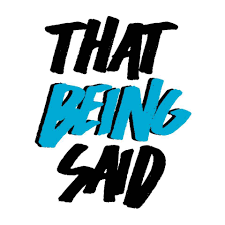 '말 나온김에' 라는 의미를 가진 고급진 비즈니스영어 표현! 'With that being said'! : 네이버 블로그