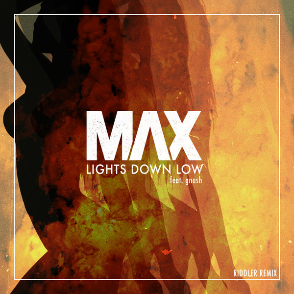 Lights Down Low(ft. gnash)- MAX : 네이버 블로그