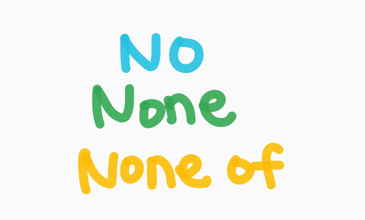 No, none, none of 뜻, 의미 차이 : 네이버 블로그