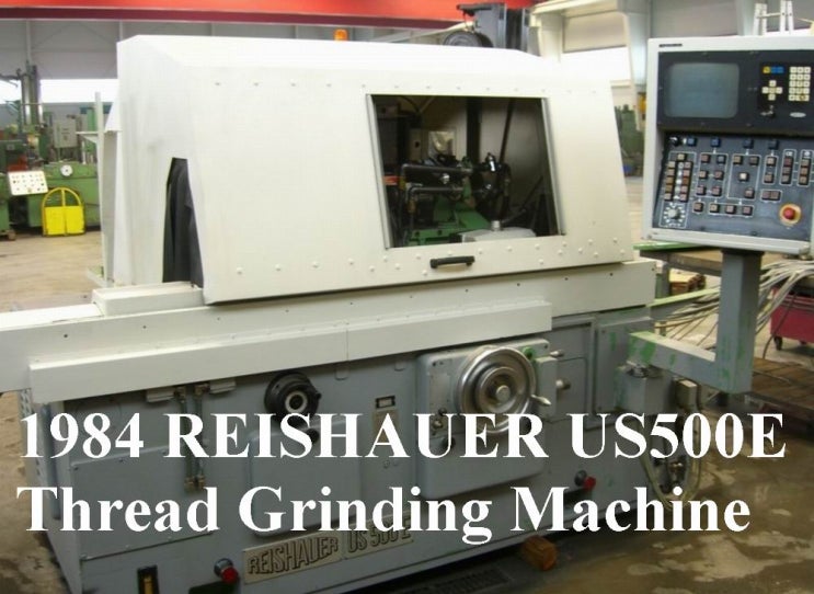 REISHAUER CNC Thread Worm Grinding Machine US500E, 1984 : 네이버 블로그