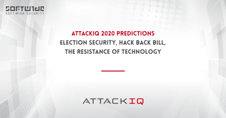어택아이큐(AttackIQ) 2020 예측 : 선거 보안(Election Security), Hack Back Bill, 기술 ...