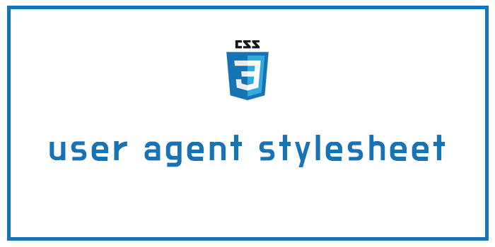 [CSS] user agent stylesheet은 무엇일까? : 네이버 블로그