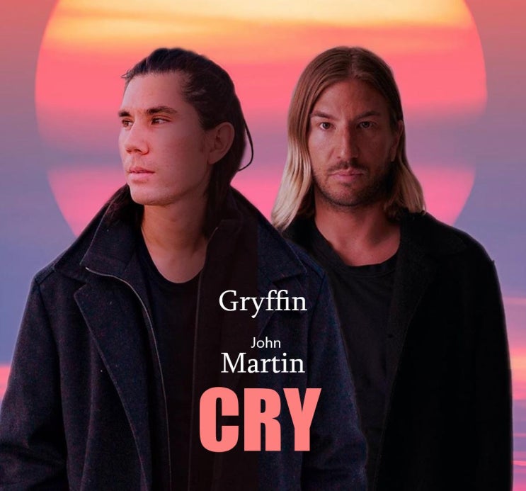[가사/해석/노래재생] Gryffin, John Martin - Cry : 네이버 블로그