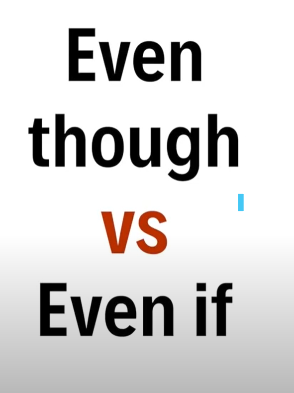 Even though VS. Even if : 네이버 블로그