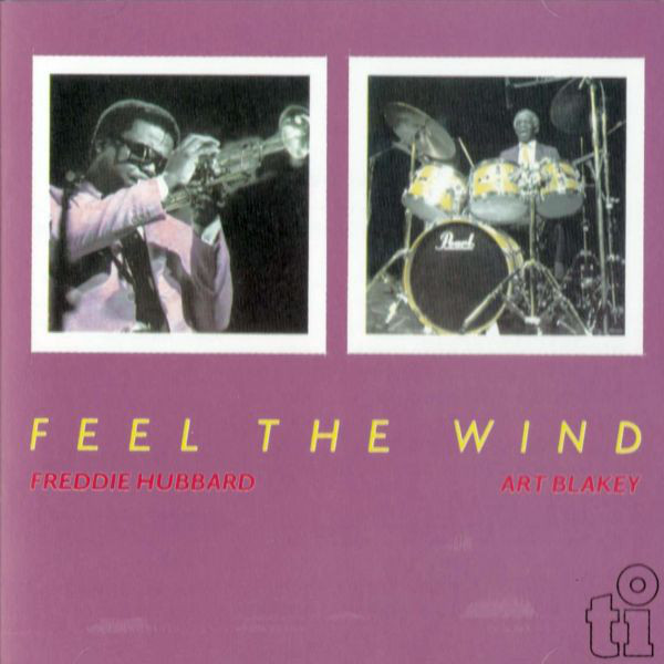Freddie Hubbard(프레디 허버드) and Art Blakey(아트 블래키) - Feel the Wind(1989 ...