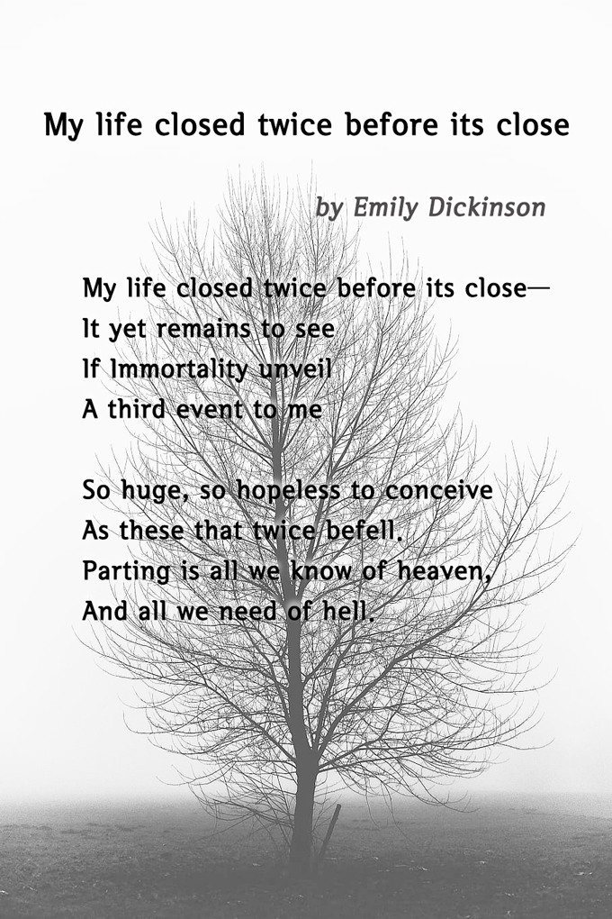 에밀리 디킨슨, My life closed twice before its close, 삶이 다하기 전에 난 이미 두 번 죽었지 ...